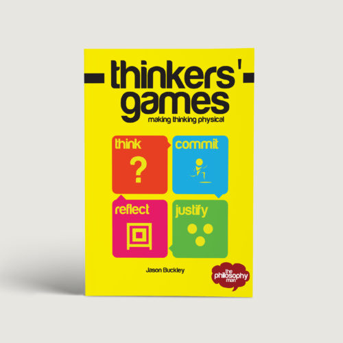 Thinkers’ Games – Making Thinking Physical - The Philosophy Man